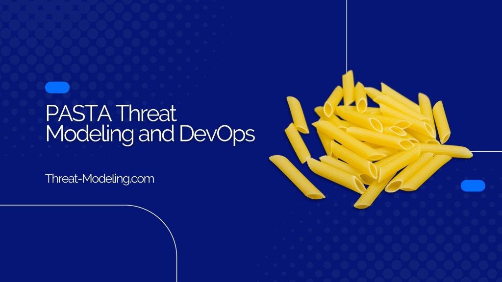 PASTA Threat Modeling and DevOps - Threat-Modeling.com