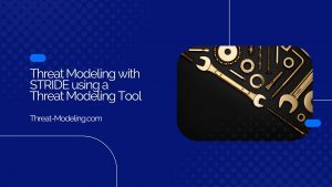Threat Modeling with STRIDE using a Threat Modeling Tool - Threat ...