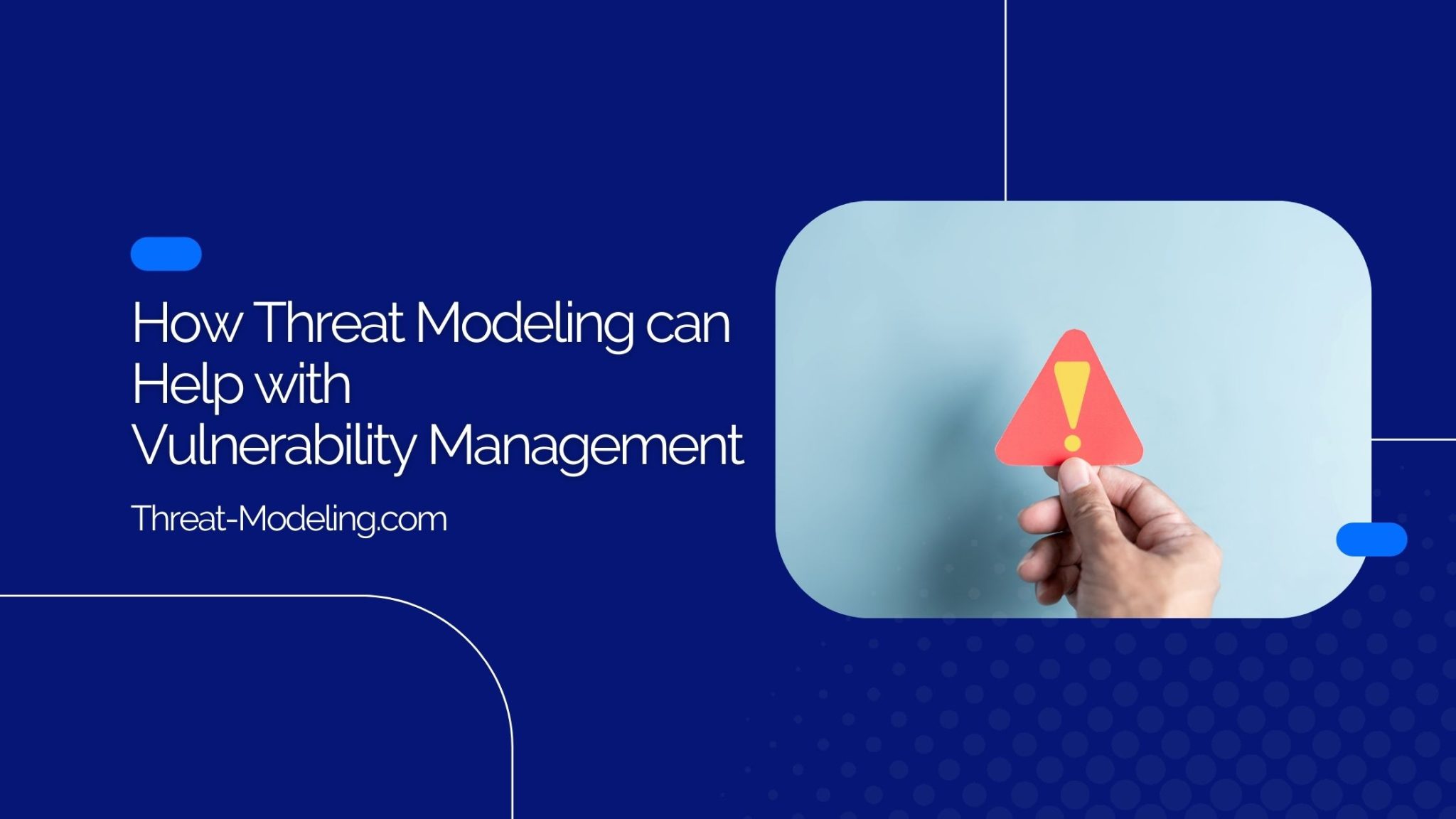 How Threat Modeling can Help with Vulnerability Management - Threat ...