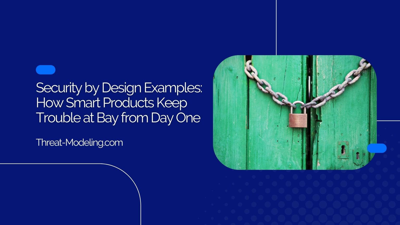 Security by Design Examples: How Smart Products Keep Trouble at Bay ...