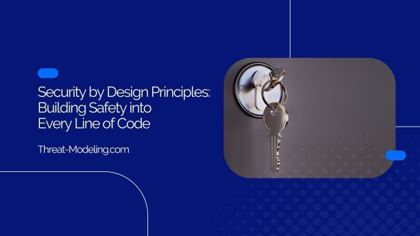 Security by Design Principles: Building Safety into Every Line of Code ...